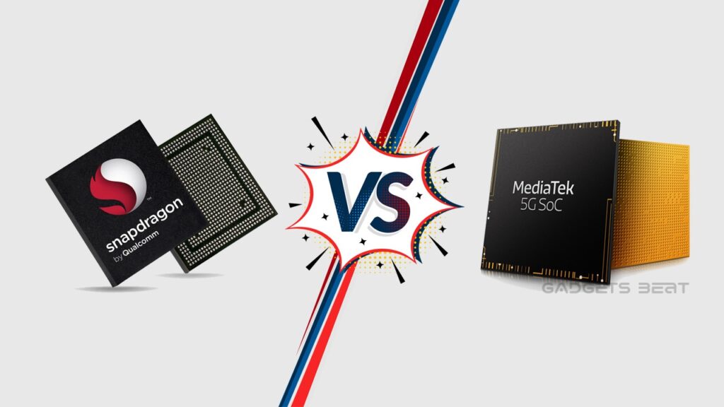 Qualcomm Snapdragon vs MediaTek – Which is Better?